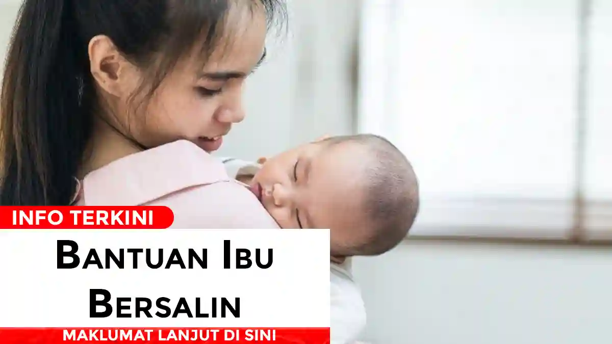 Bantuan Ibu Bersalin Bulan Ini 2025 - Semakbantuan.my