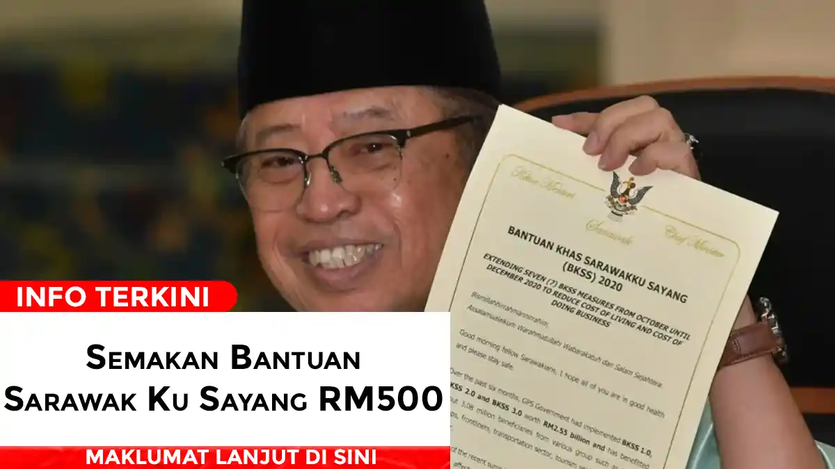 Semakan Bantuan Sarawak Ku Sayang RM500 (BKSS) 2025